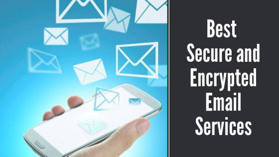 Best Secure and Encrypted Email Services for 2020 - SaaSworthy Blog ...