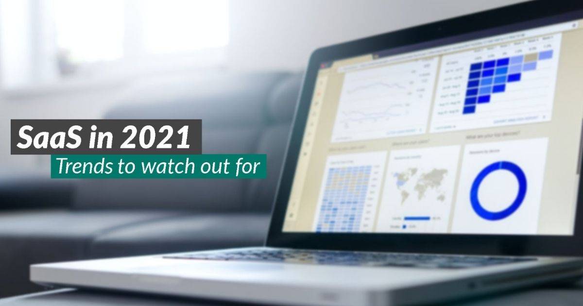 SaaS in 2021: Top 7 Trends to Watch Out For - SaaSworthy Blog
