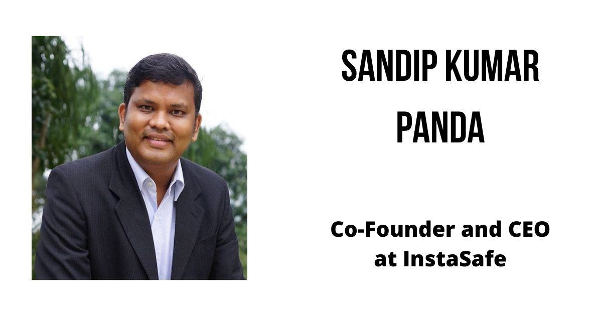 Interview with Sandip Kumar Panda, CEO and Co-founder at InstaSafe ...