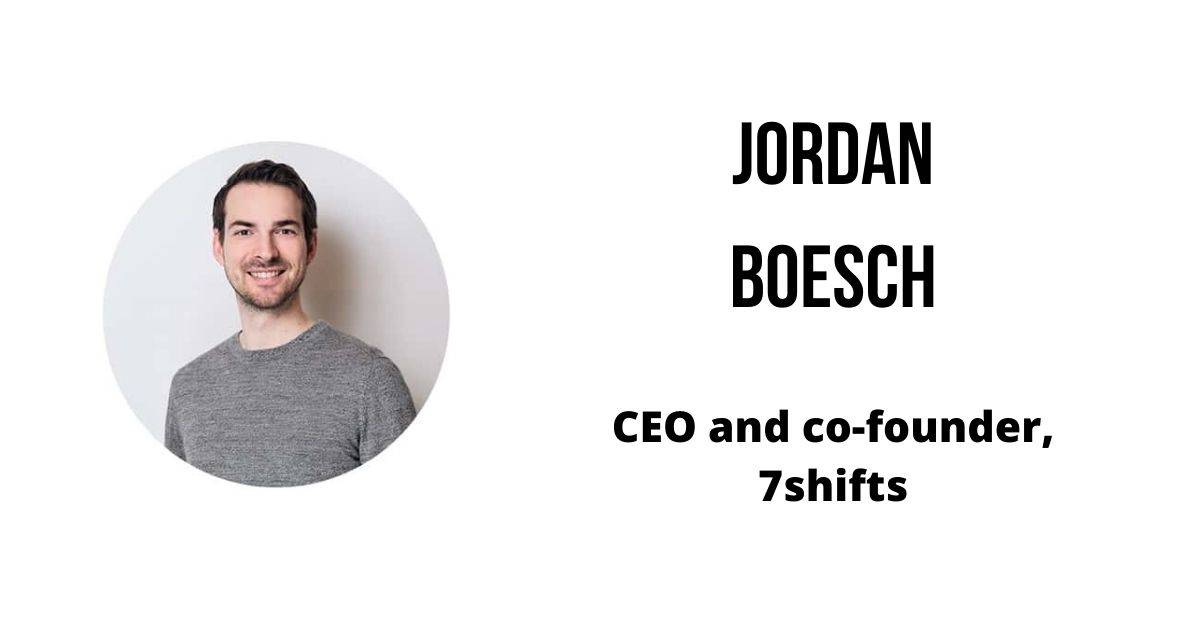 Interview with Jordan Boesch, CEO and co-founder at 7shifts ...