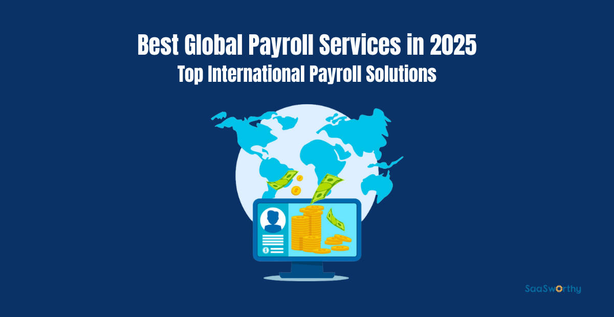 Best Global Payroll Services in 2025 - SaaSworthy Blog