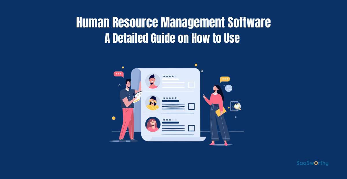 Human Resource Management Software: A Detailed Guide on How to Use ...