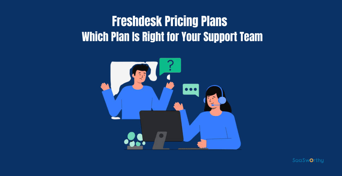 Freshdesk Pricing Plans 2026: Which Plan Is Right for Your Support Team ...