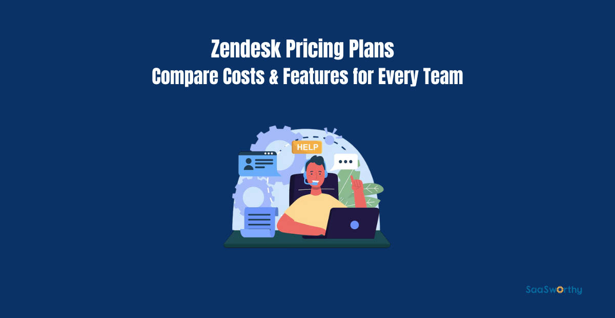 Zendesk Pricing Plans (2025): Compare Costs & Features