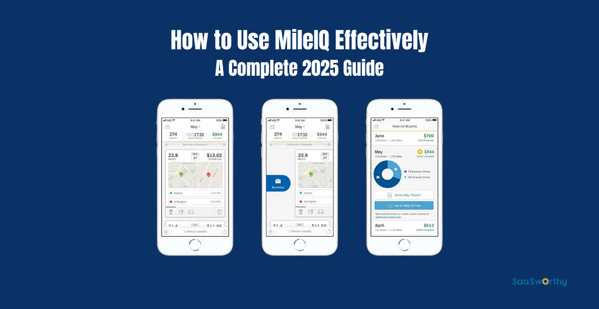 How to Use MileIQ Effectively in 2025 | Complete User Guide