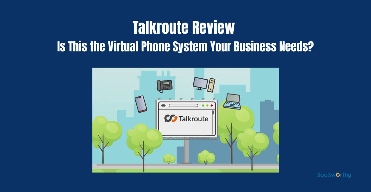 Talkroute Review 2025: Features, Pricing, Pros & Cons Explained