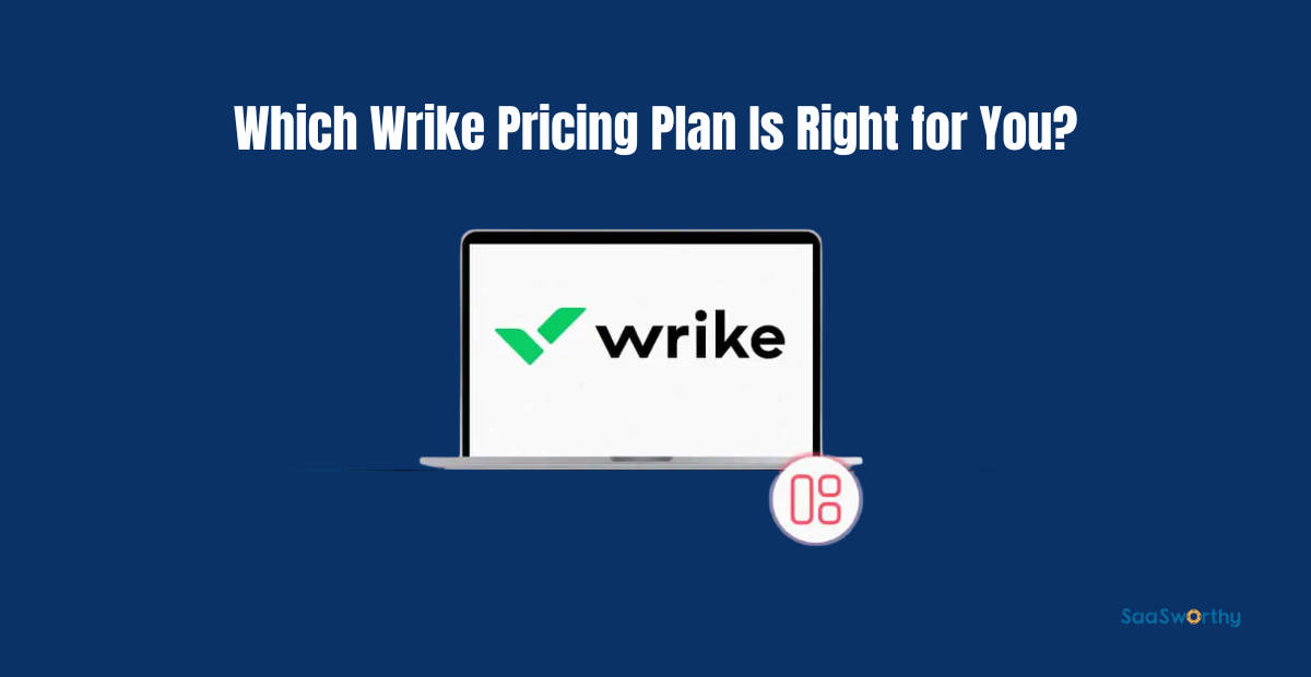 Wrike Pricing (2026) – Plans, Costs, & Expert Review | SaaSworthy
