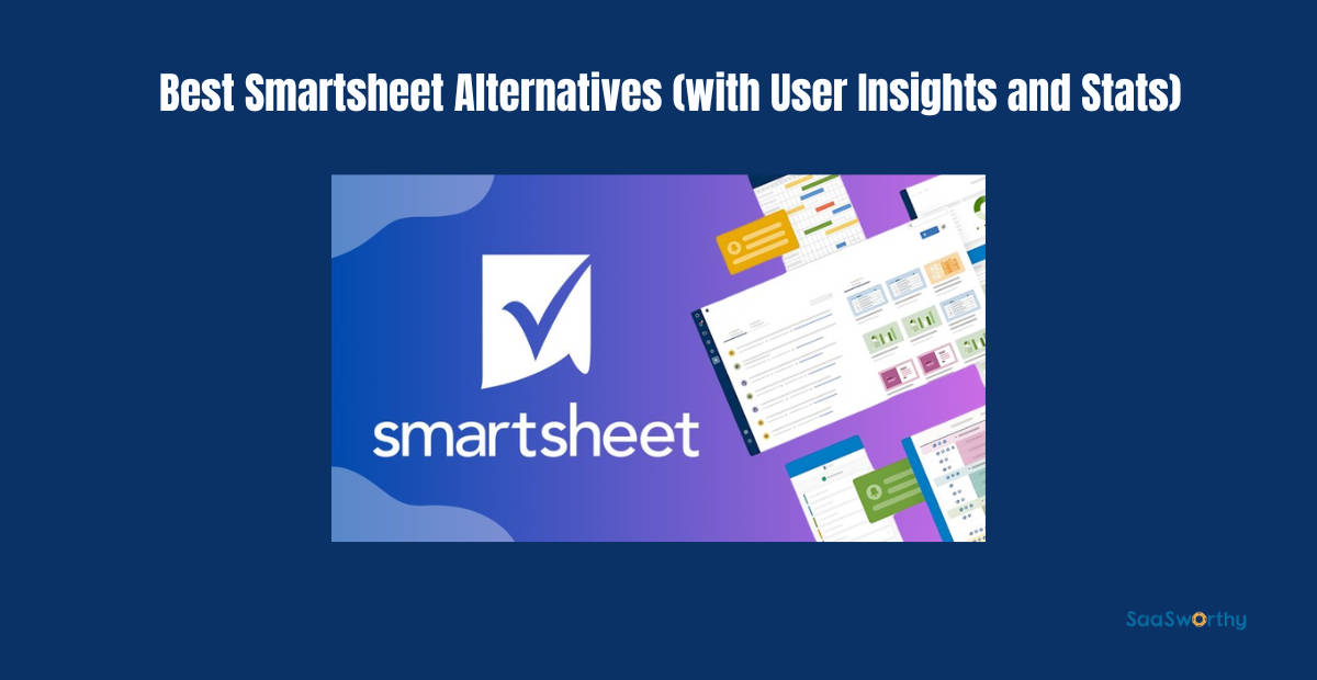 10 Best Smartsheet Alternatives for 2025 (with User Insights and Stats ...