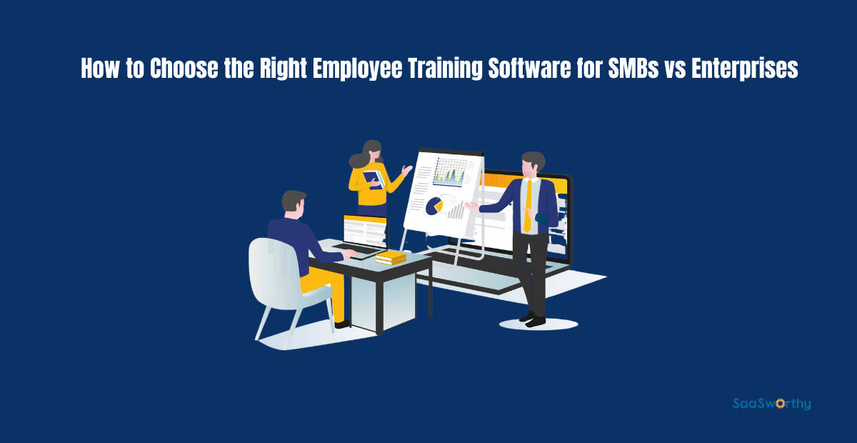 How to Choose Employee Training Software: SMB vs Enterprise Guide