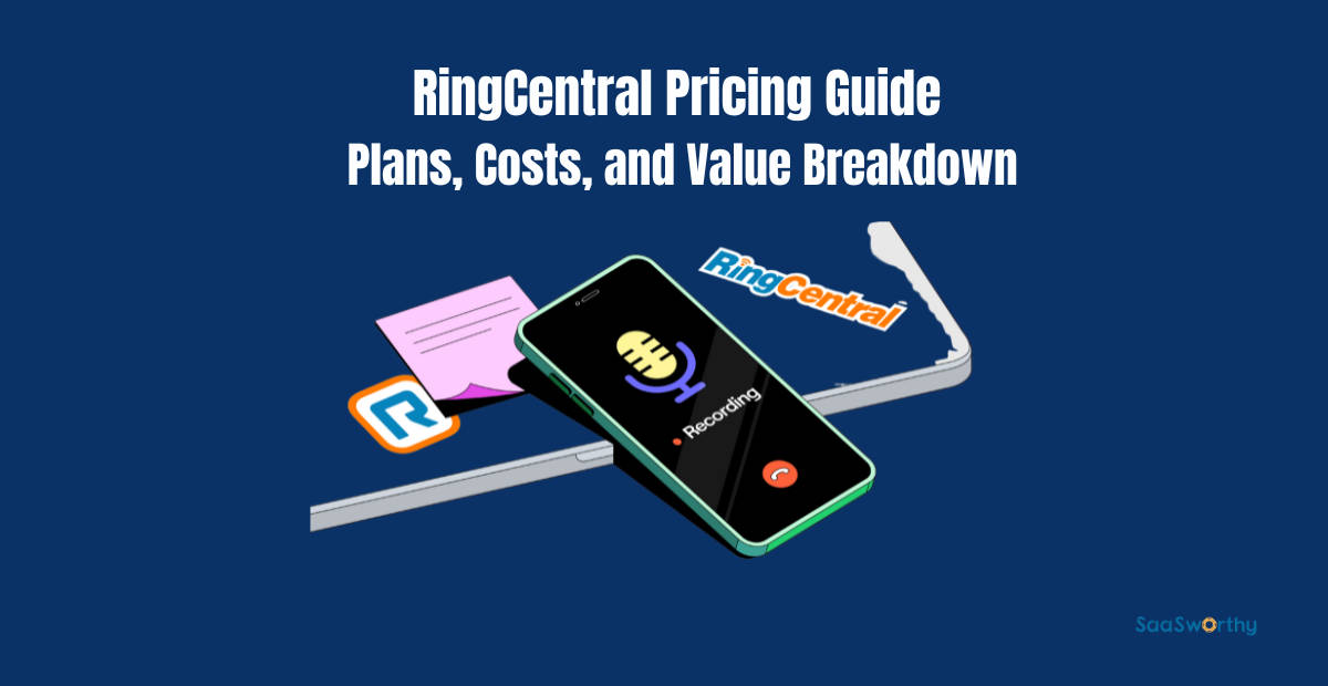 RingCentral Pricing 2025: Plans, Costs, and Value Breakdown - SaaSworthy Blog