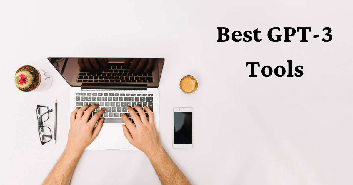 15 Best GPT-3 Tools to Make Content Creation Easy for You in 2021 ...