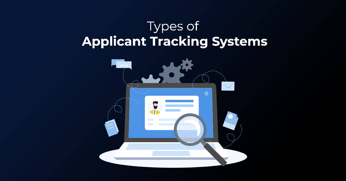 Types of Applicant Tracking Systems You Need to Know - SaaSworthy Blog