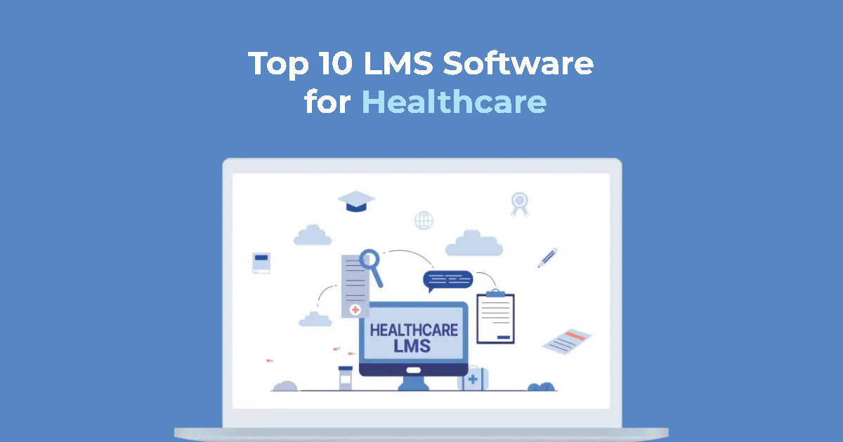 10 Best LMS Software for Healthcare Industry in 2024 - SaaSworthy Blog