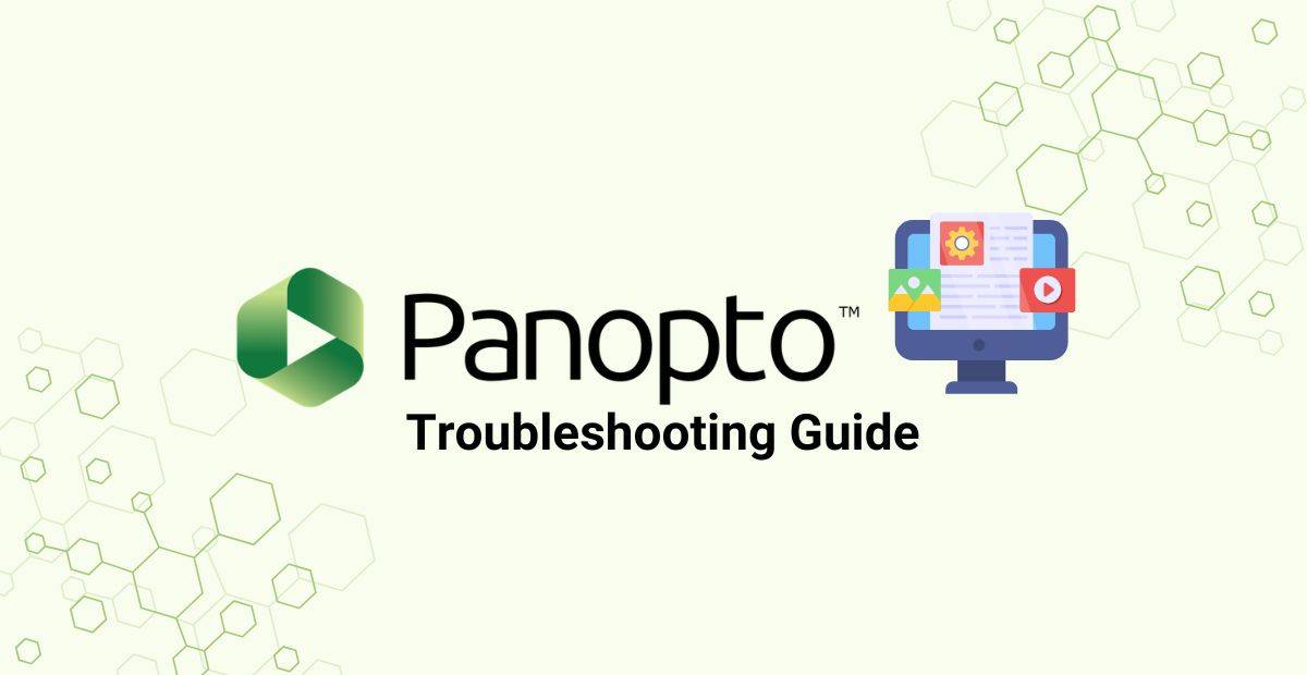 Troubleshooting Common Issues in Panopto: A Practical Guide - SaaSworthy Blog