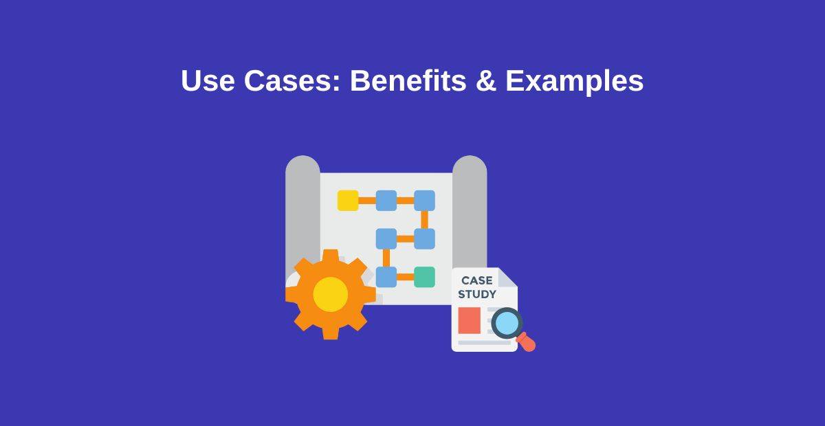 Understanding Use Cases: Definition, Importance, and Applications - SaaSworthy Blog