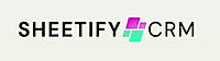 Sheetify CRM - Features & Pricing (February 2026)